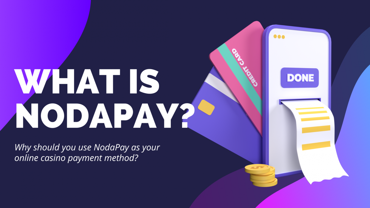 What Is NodaPay: The Latest Casino Payment Method