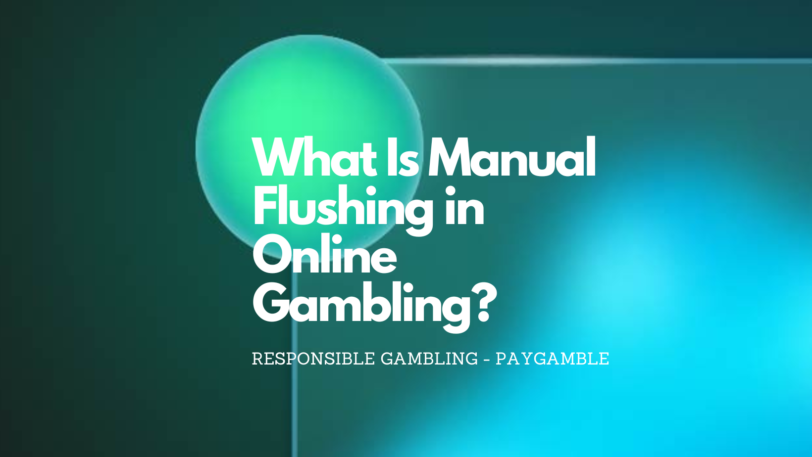 What Is Casino Manual Flushing In Online Gambling? | PayGamble