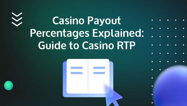 Guide To Casino RTP | PayGamble